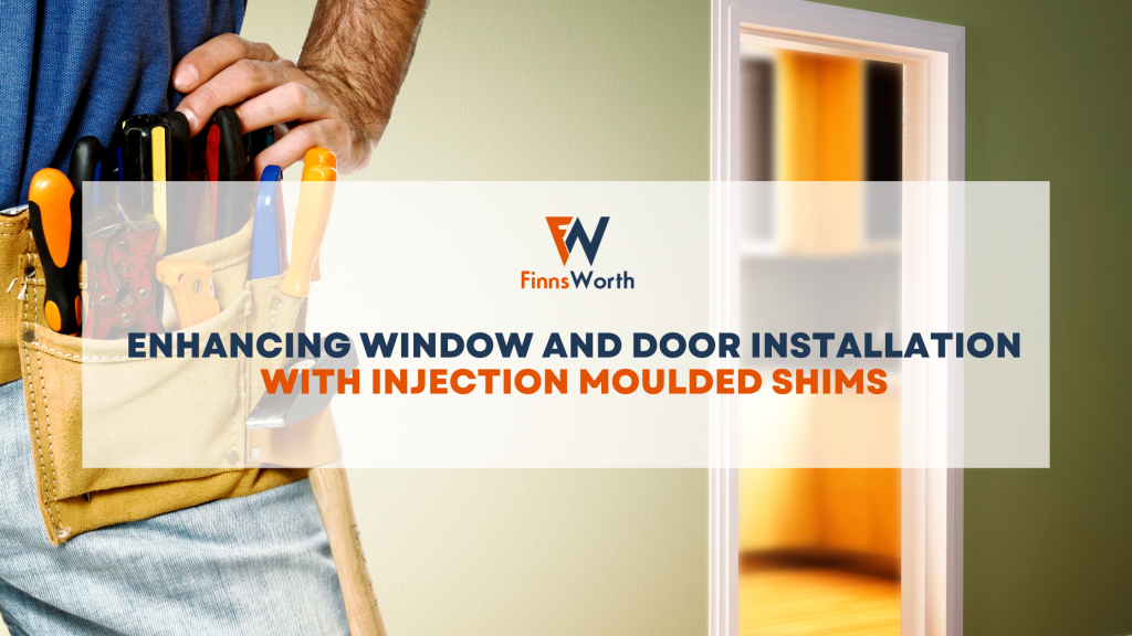 Injection Moulded Shims for Installation | Finnsworth